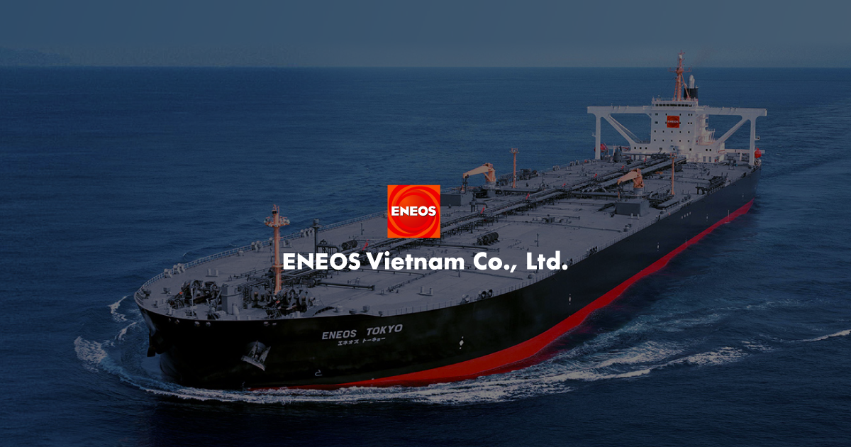 ENEOS Vietnam Co., Ltd. | Energy for vibrant future of Vietnam. (Oil, gas and petrolium company)